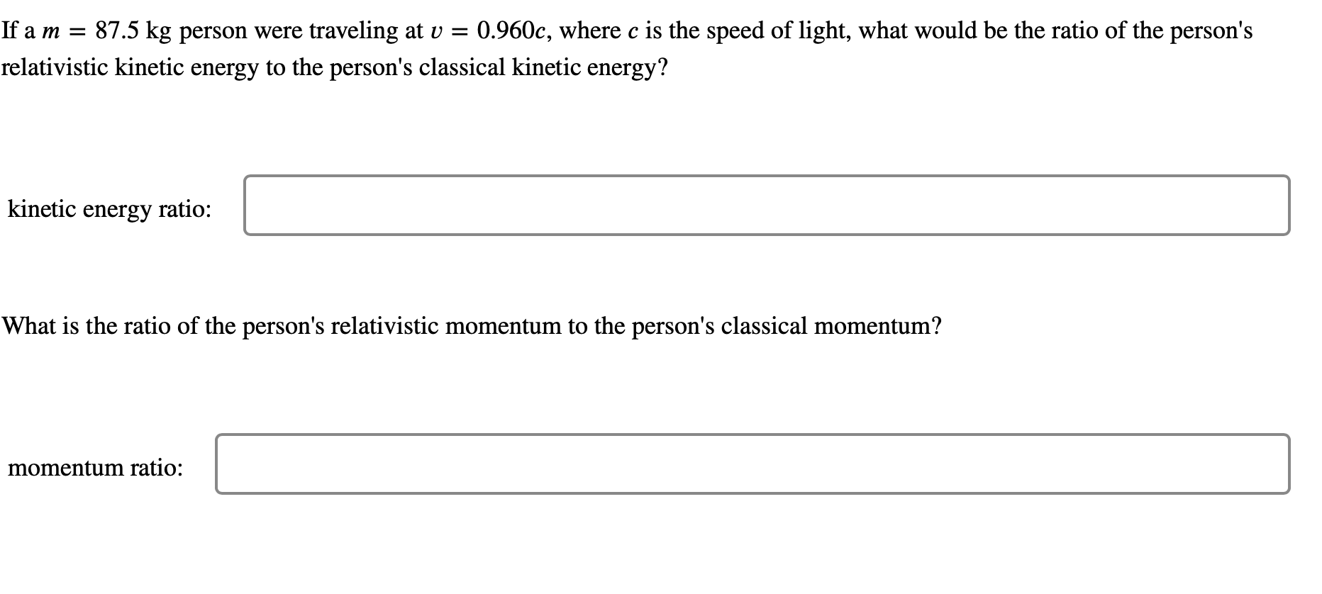 Solved If a m=87.5 kg person were traveling at v=0.960c, | Chegg.com