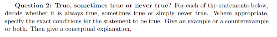 Question 2: True, sometimes true or never true? For | Chegg.com