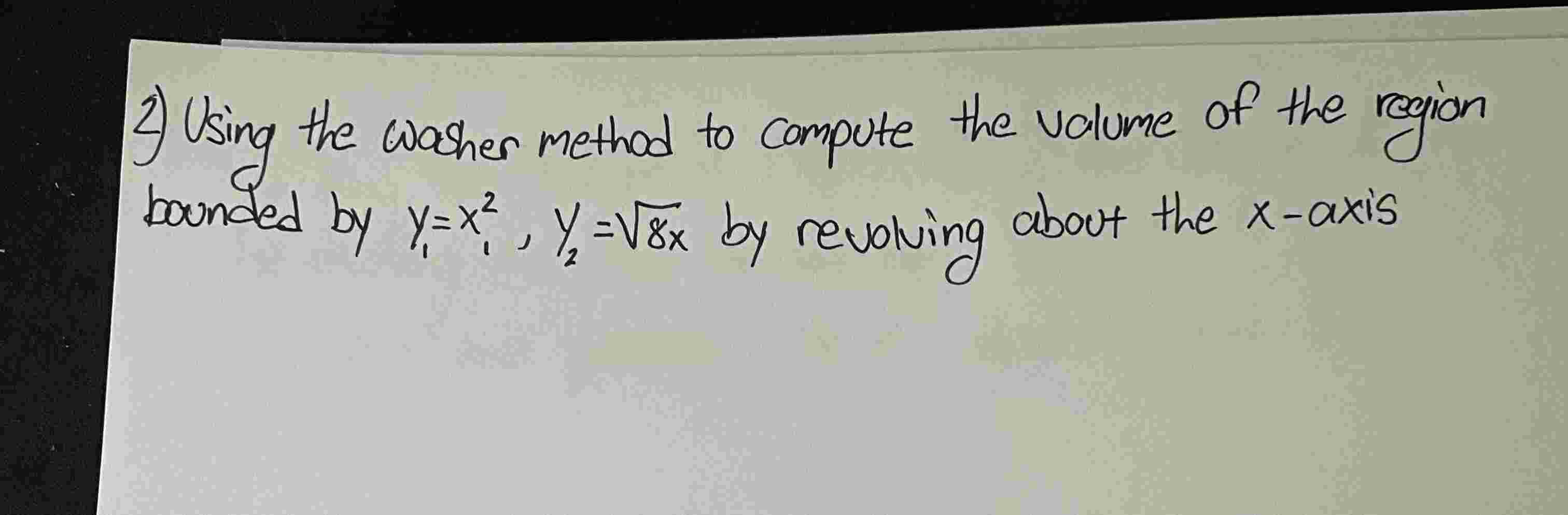 Solved Using the washer method to ﻿compute the valume of | Chegg.com