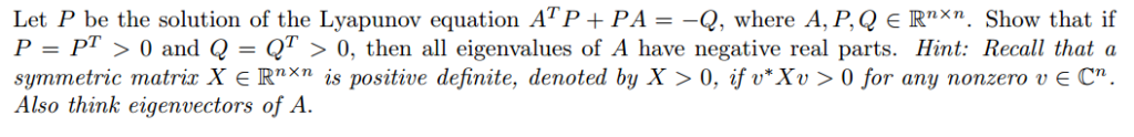 Solved Let P be the solution of the Lyapunov equation ATP + | Chegg.com