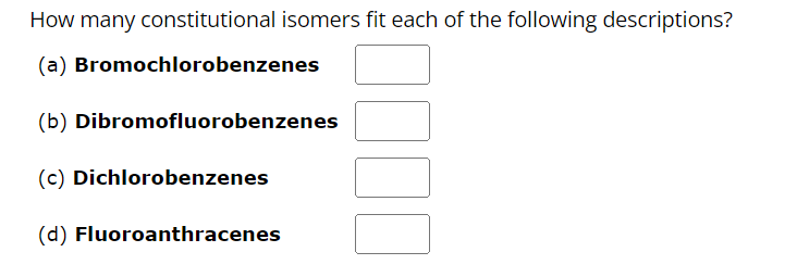 Solved How many constitutional isomers fit each of the | Chegg.com