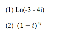 Solved (1) Ln(-3 - 4i) (2) (1 - i)41 4i If a, b, q are | Chegg.com