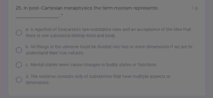 Solved 25. In post-Cartesian metaphysics the term monism | Chegg.com
