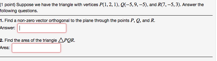 Solved (1 point) Suppose we have the triangle with vertices | Chegg.com