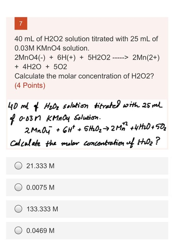 Solved 7 40 mL of H202 solution titrated with 25 mL of 0.03M | Chegg.com
