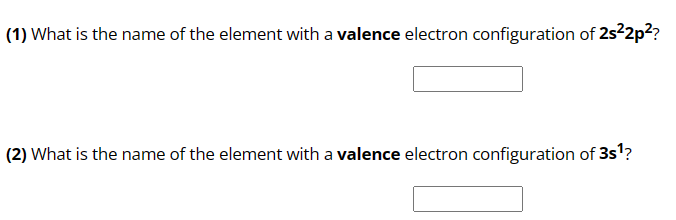 Solved (1) What is the name of the element with a valence | Chegg.com