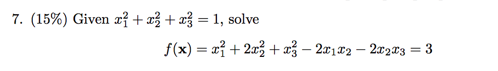 Solved x12+x22+x32f(x)=1, solve =x12+2x22+x32−2x1x2−2x2x3=3 | Chegg.com