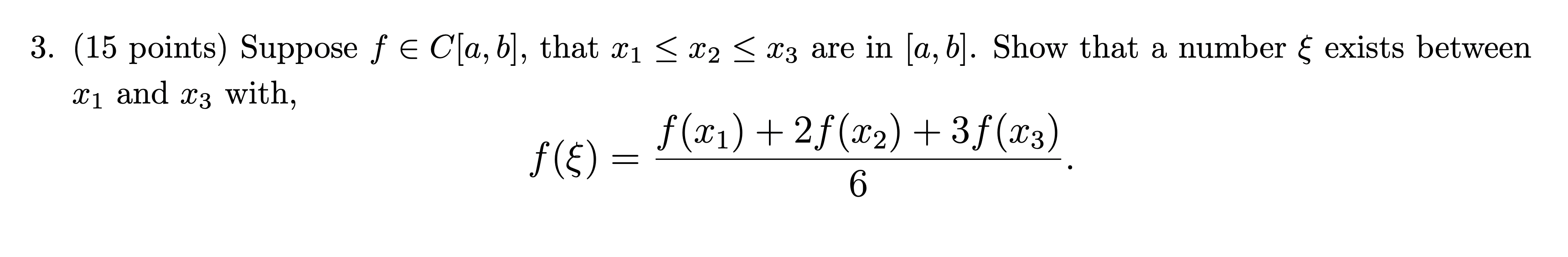 Solved 3. (15 points) Suppose f∈C[a,b], that x1≤x2≤x3 are in | Chegg.com