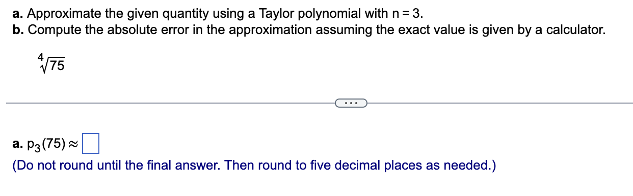 Solved a. ﻿Approximate the given quantity using a Taylor | Chegg.com