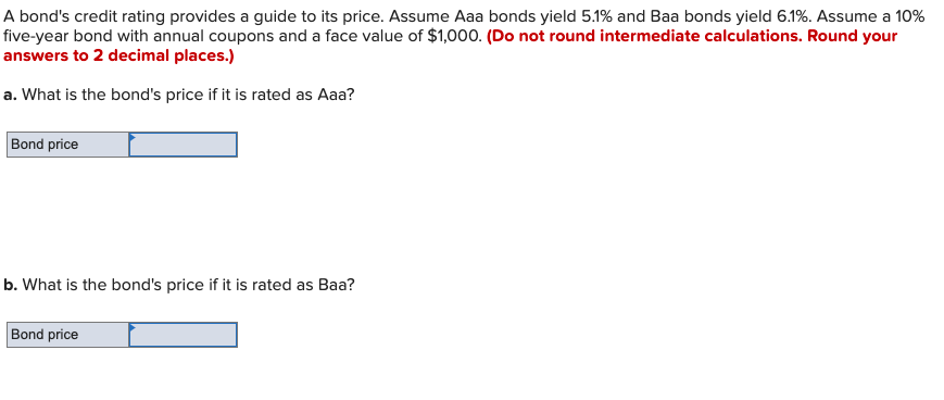 Solved A bond's credit rating provides a guide to its price. | Chegg.com