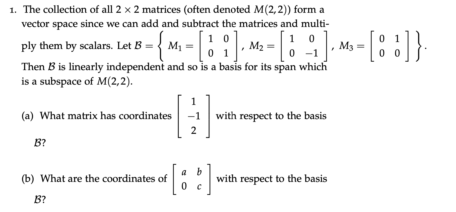 Solved 1. The collection of all 2×2 matrices (often denoted | Chegg.com