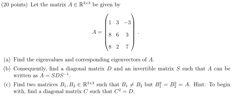 Solved (20 points) Let the matrix A € R3x3 be given by 1 3 | Chegg.com