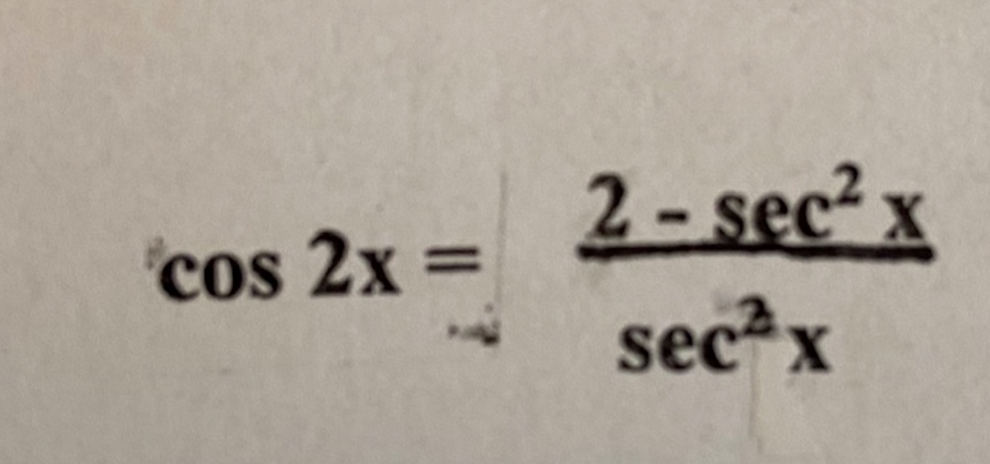 Solved cos 2x = 2 - secx secx | Chegg.com