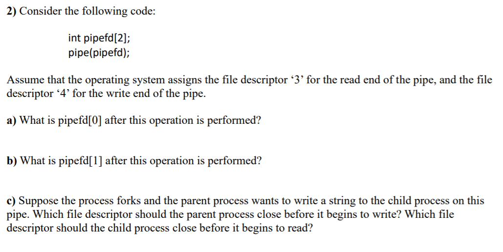 Solved 2) Consider the following code: int pipefd[2]; | Chegg.com