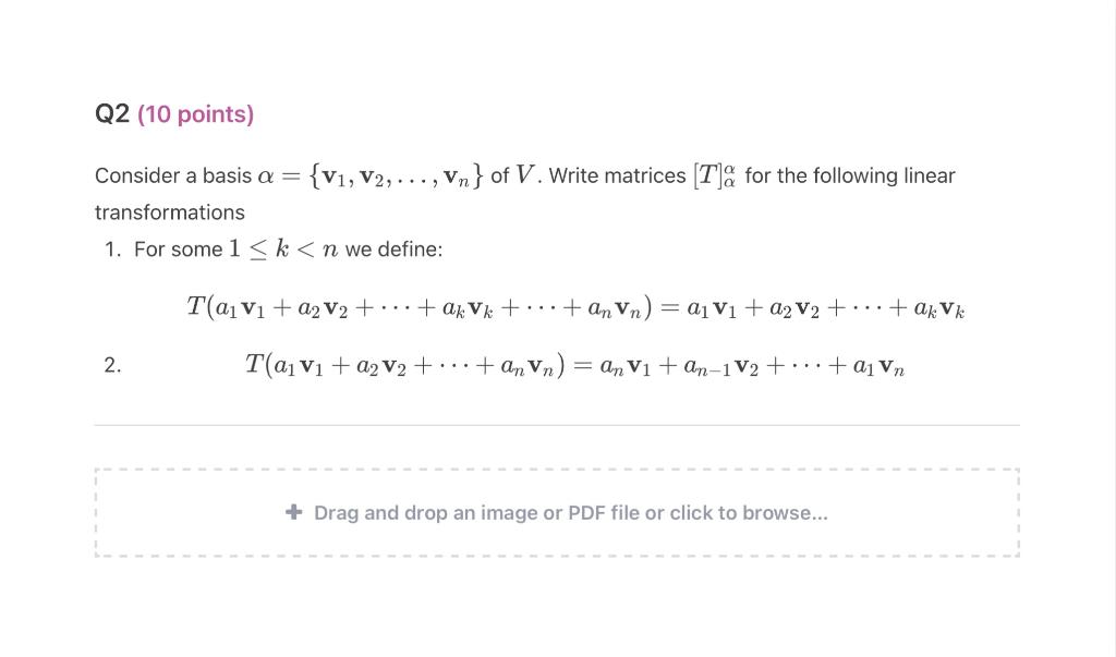 Solved Consider a basis α={v1,v2,…,vn} of V. Write matrices | Chegg.com