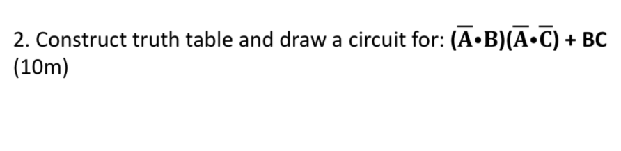 Solved 2. Construct truth table and draw a circuit for: | Chegg.com