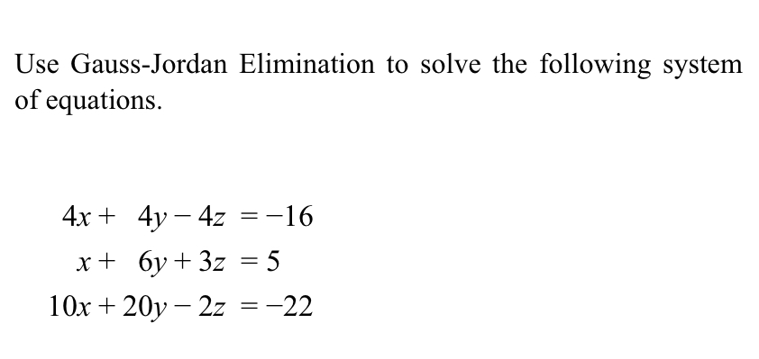Solved Use Gauss-Jordan Elimination to solve the following | Chegg.com