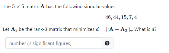 Solved The 5 x 5 matrix A has the following singular values: | Chegg.com