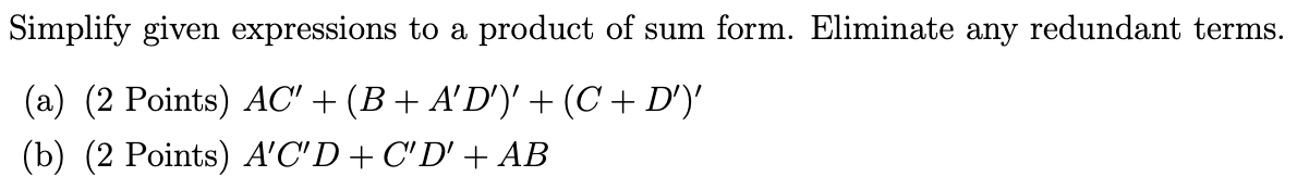 Solved Simplify given expressions to a product of sum form. | Chegg.com