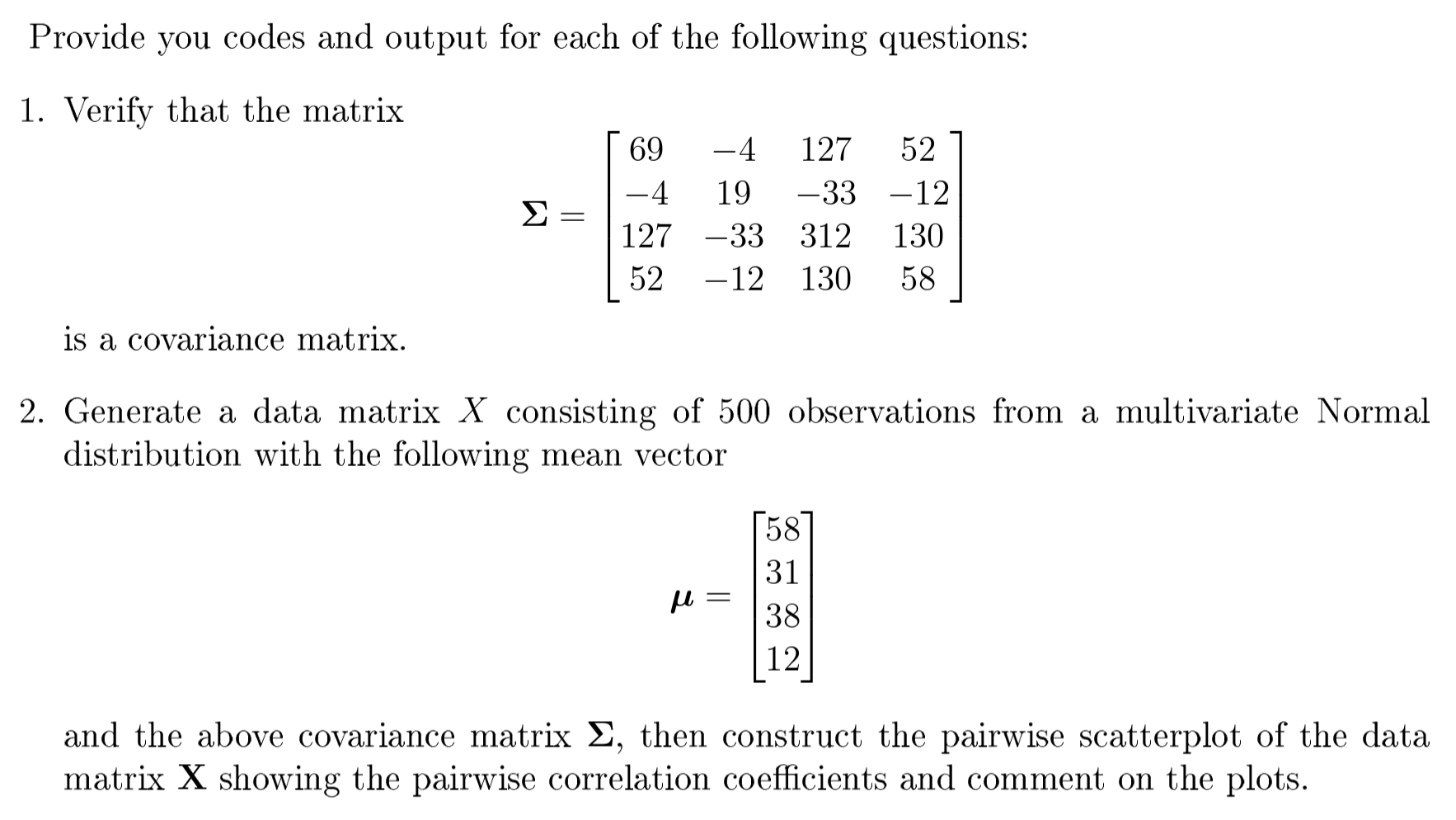 Solved Provide you codes and output for each of the | Chegg.com