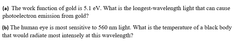 Solved (a) The work function of gold is 5.1eV. What is the | Chegg.com