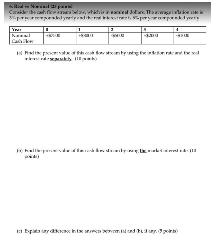 Solved 6. Real vs Nominal (25 points) Consider the cash flow | Chegg.com