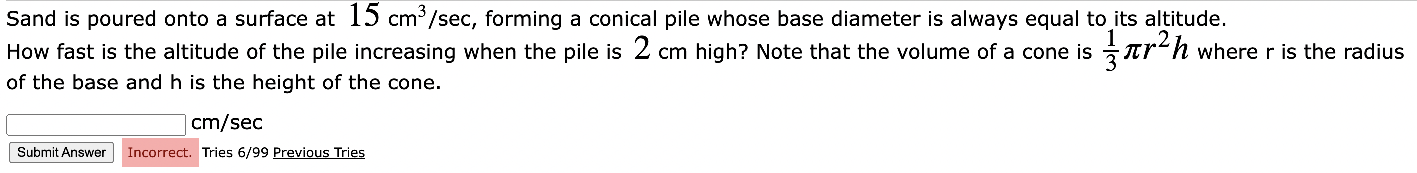 Solved Sand is poured onto a surface at 15 cm3/sec, forming | Chegg.com