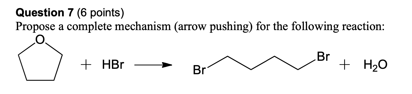 Solved Question 7 (6 points) Propose a complete mechanism | Chegg.com