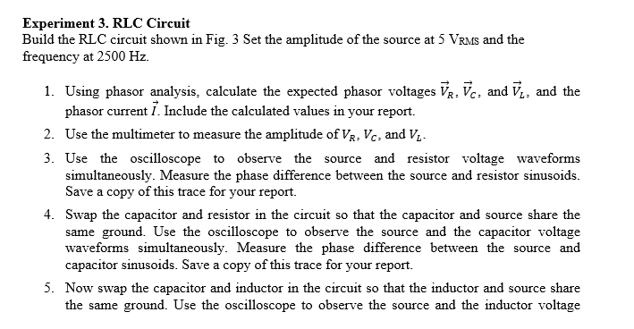 Solved Experiment 3. RLC Circuit Build the RLC circuit shown | Chegg.com