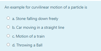 Solved An example for curvilinear motion of a particle is O | Chegg.com