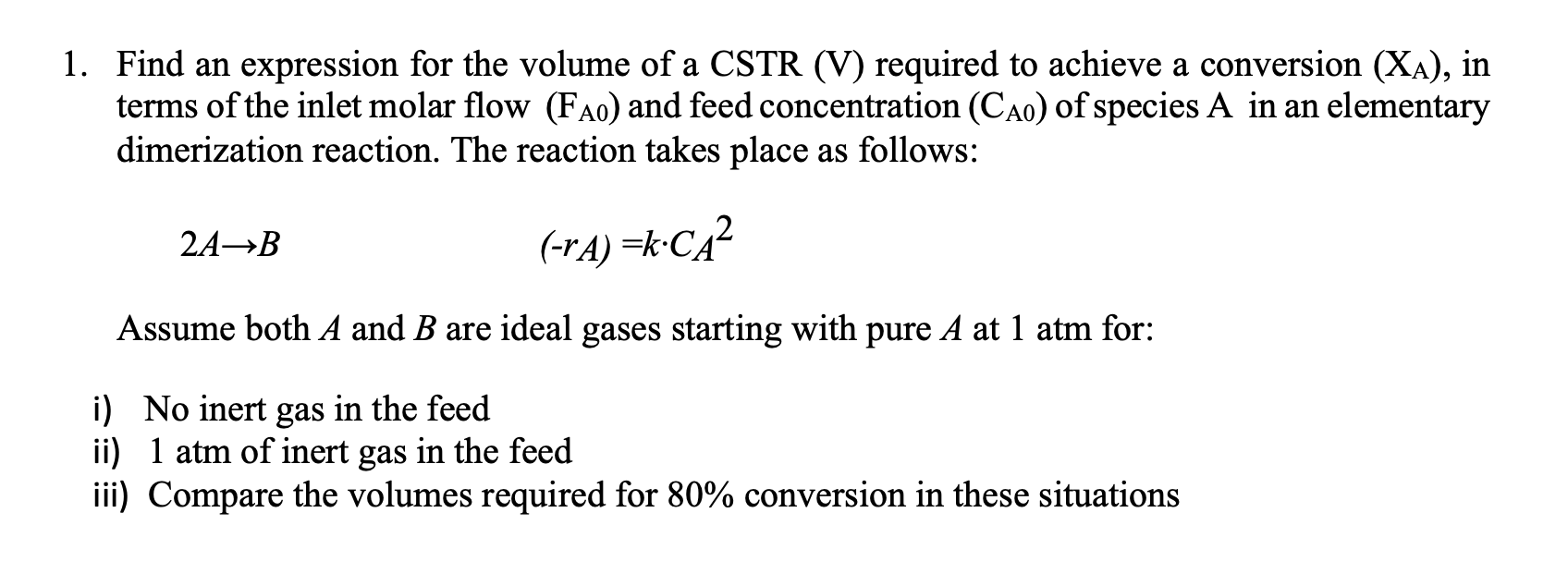 Solved 1. Find an expression for the volume of a CSTR (V) | Chegg.com