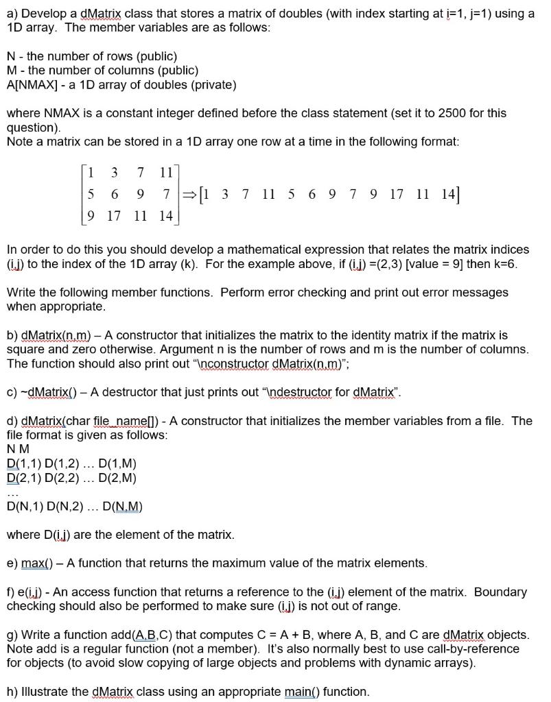 a) Develop a dMatrix class that stores a matrix of | Chegg.com