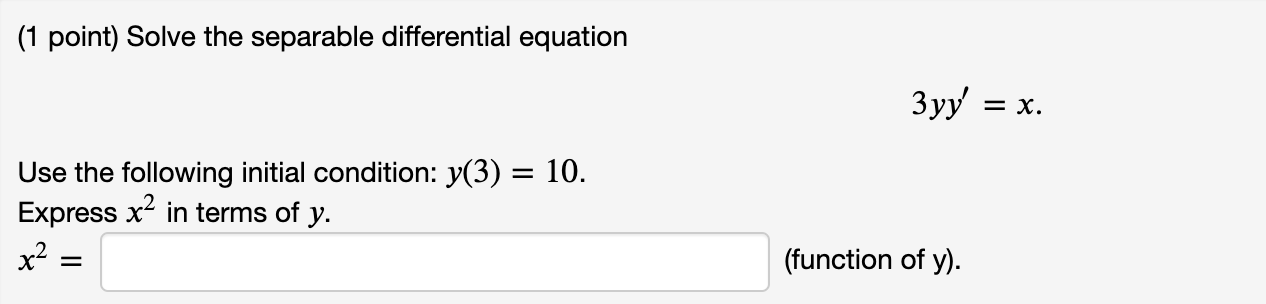 Solved (1 point) Solve the separable differential equation | Chegg.com