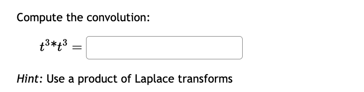 Solved Compute the convolution: t3∗t3= Hint: Use a product | Chegg.com