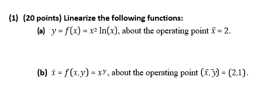 Solved (1) (20 points) Linearize the following functions: | Chegg.com