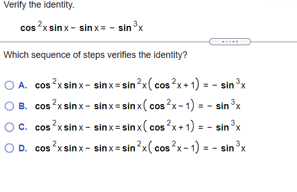 Solved Verify the identity. cos?xsin x - sinx = - sin X | Chegg.com