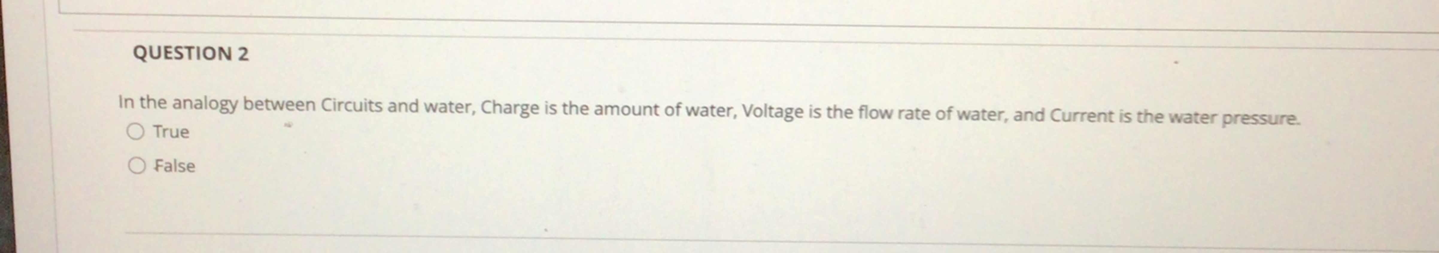 Solved QUESTION 2In the analogy between Circuits and water, | Chegg.com