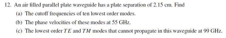 Solved 12. An air filled parallel plate waveguide has a | Chegg.com