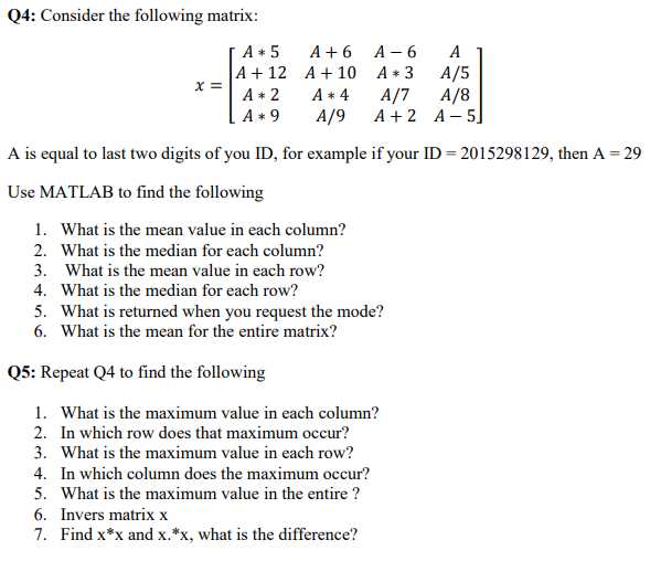 Solved Q4: Consider the following matrix: x= A*5 A + 6 A-6 A | Chegg.com