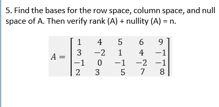 Solved 5. Find the bases for the row space, column space, | Chegg.com