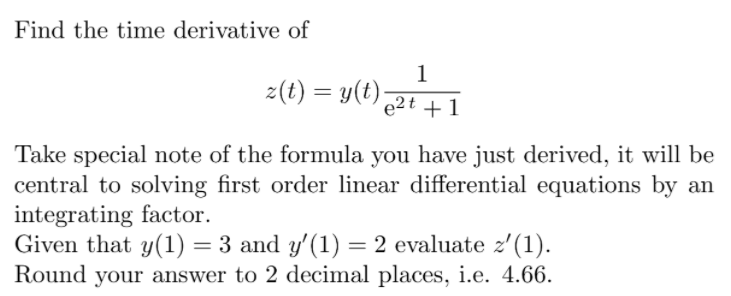 Solved Find the time derivative of 1 z(t) = y(t); e2t +1 | Chegg.com