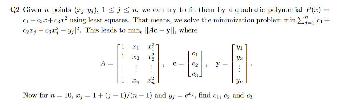 Solved Q2 Given n points (xj,yj),1≤j≤n, we can try to fit | Chegg.com