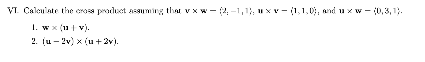 Solved VI. Calculate the cross product assuming that | Chegg.com