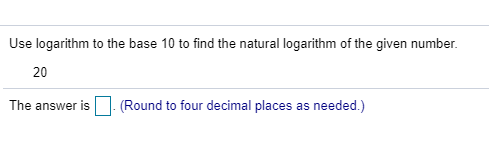 Solved Use logarithm to the base 10 to find the natural | Chegg.com