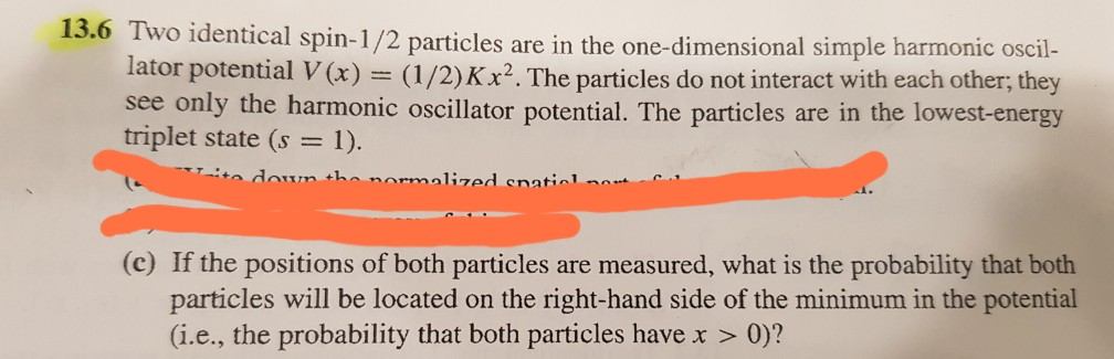Solved 13.6 Two identical spin-1/2 particles are in the | Chegg.com