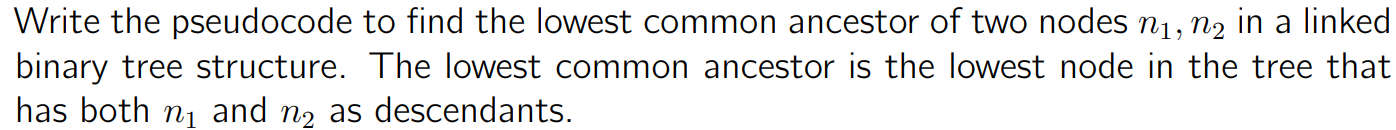 Solved Write the pseudocode to find the lowest common | Chegg.com