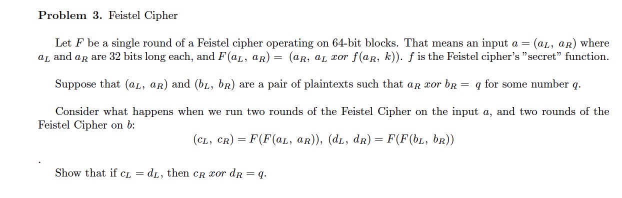 Solved Let F be a single round of a Feistel cipher operating | Chegg.com