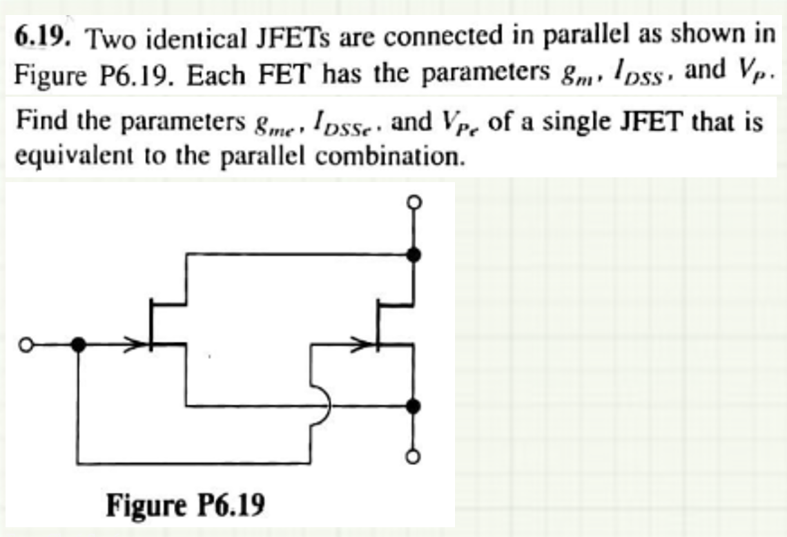 Solved 6.19. Two identical JFETs are connected in parallel | Chegg.com