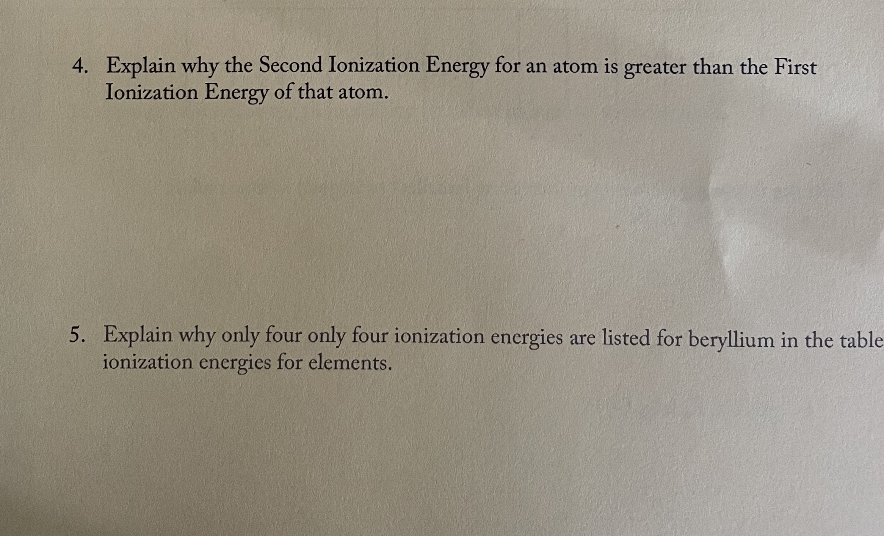 Solved 4 Explain Why The Second Ionization Energy For An 3032