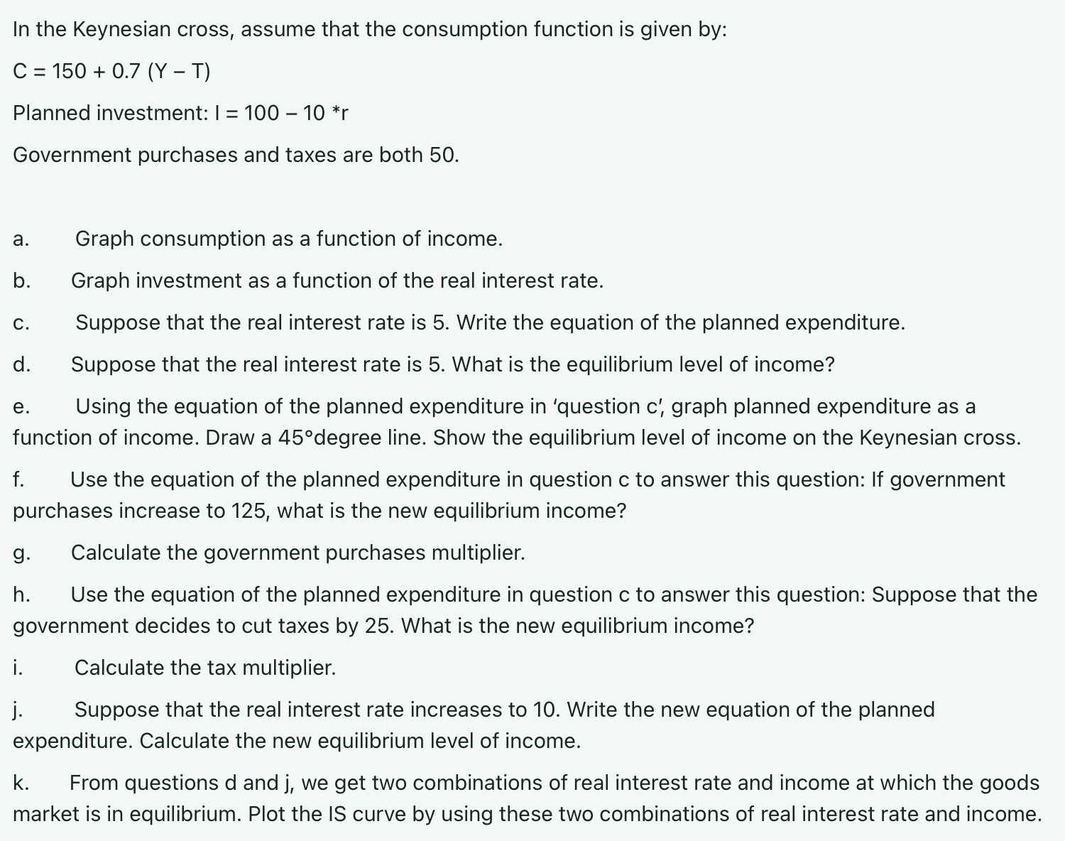 Solved In the Keynesian cross, assume that the consumption | Chegg.com